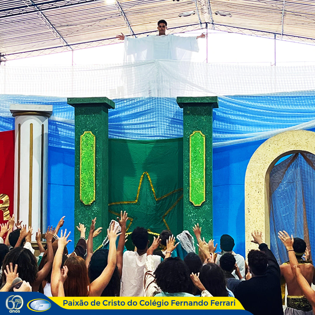 Paixão de Cristo Colégio Fernando Ferrari - Colégio Fernando Ferrari